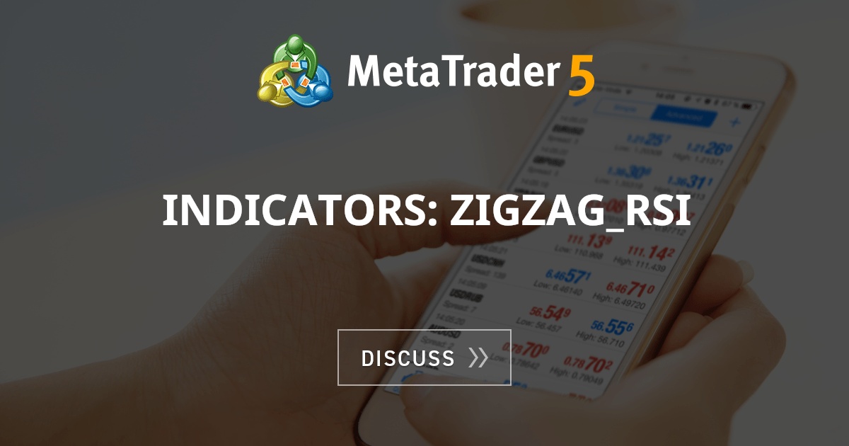 Indicators: ZigZag_RSI - Indices - Articles, Library comments - MQL5 programming forum