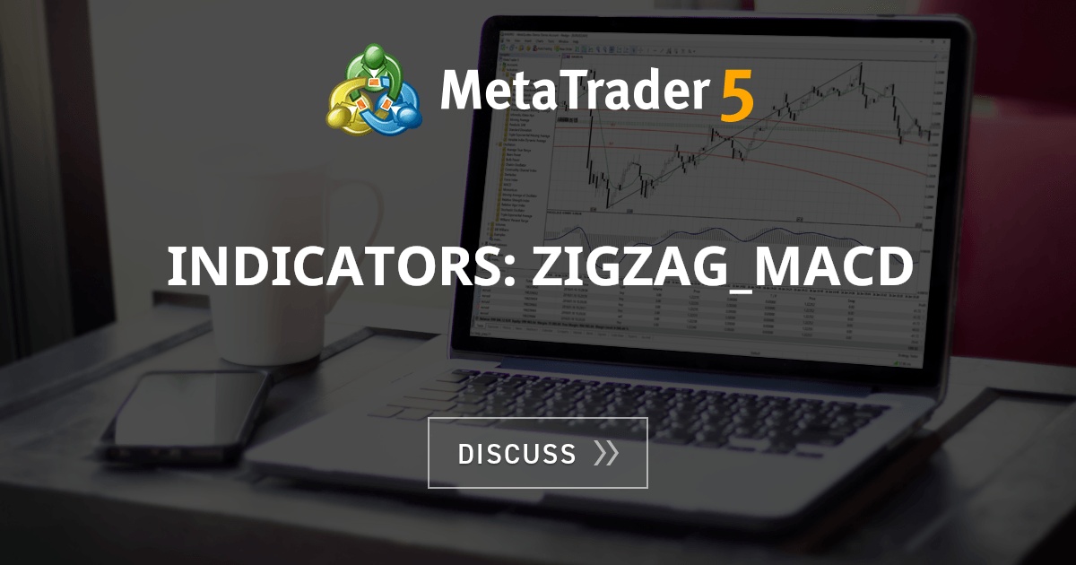Indicators: ZigZag_MACD - Indices - Articles, Library comments - MQL5 programming forum