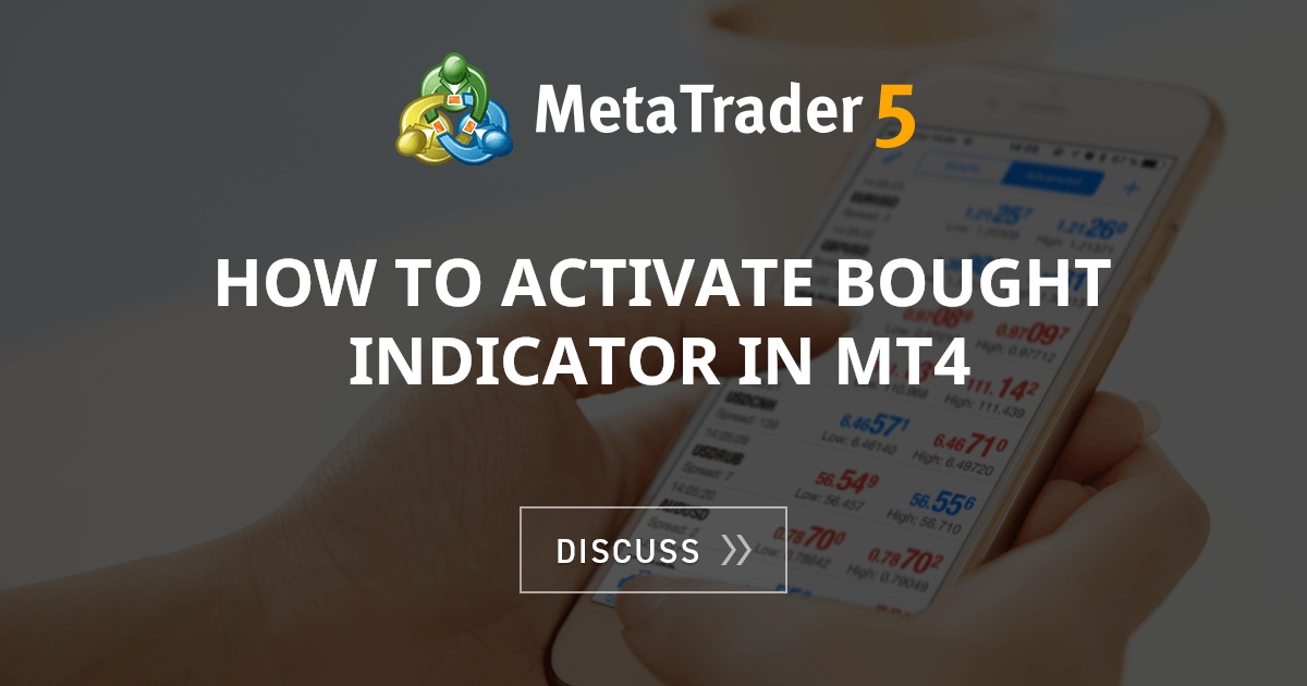 How To Activate Bought Indicator In Mt4 Indices Mql4 And Metatrader 4 Mql4 Programming Forum 