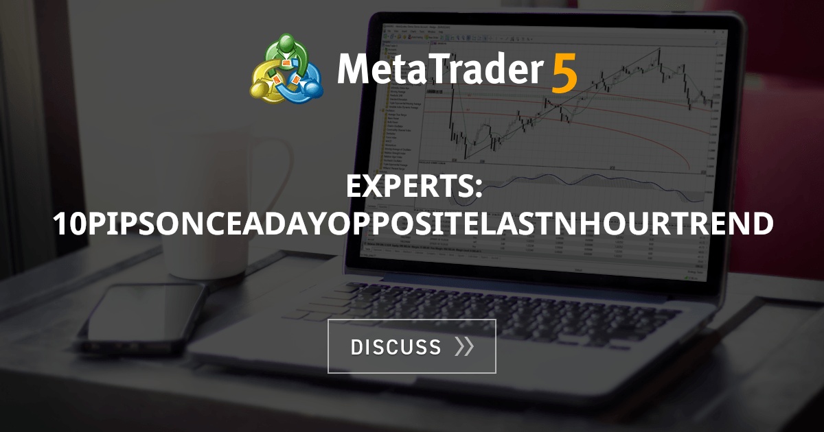 Experts 10pipsonceadayoppositelastnhourtrend Pips Articles Library Comments Mql5 