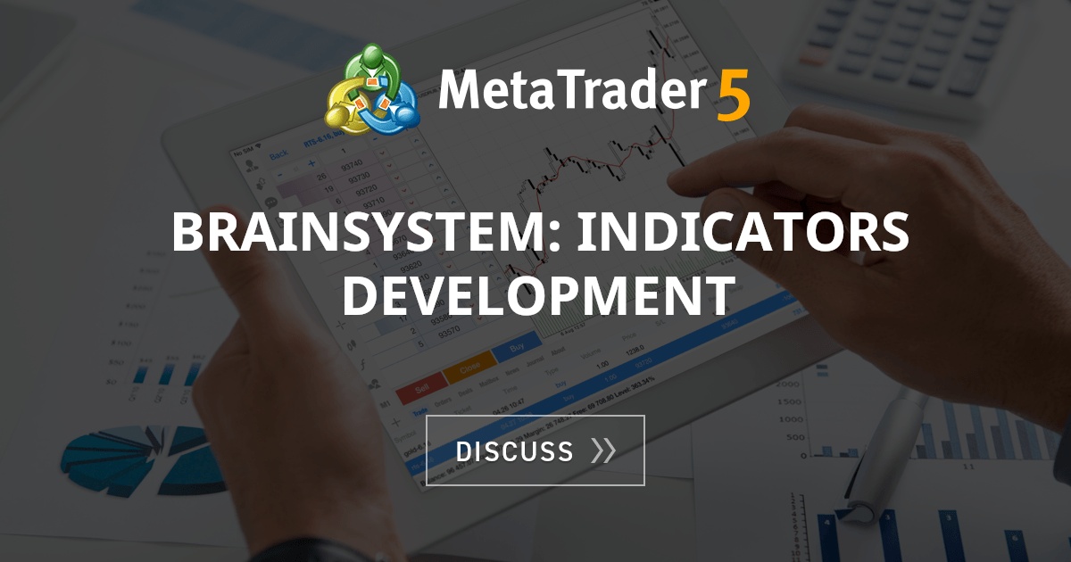 BrainSystem: indicators development - Indices - Trading Systems - MQL5 programming forum