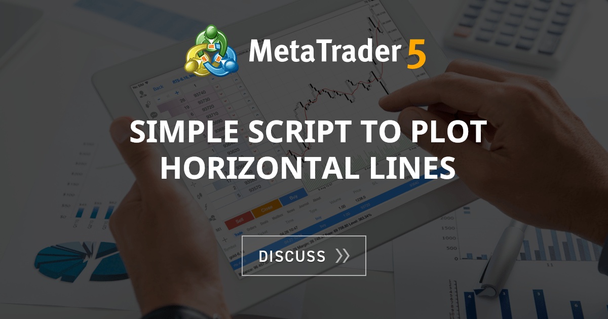 Simple Script To Plot Horizontal Lines Horizontal Line General Mql5 Programming Forum 
