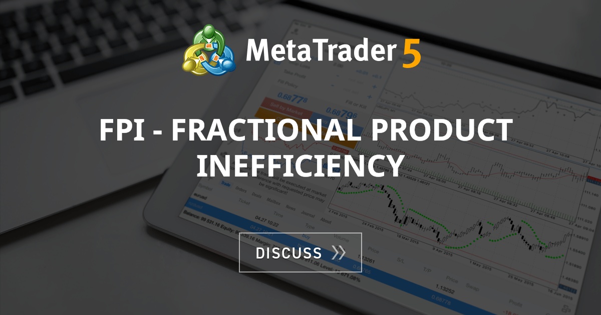 FPI - Fractional Product Inefficiency - Indices - General - MQL5 ...