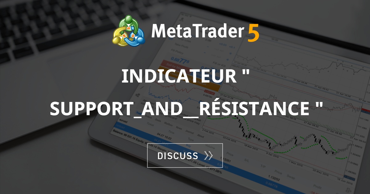 Indicateur " Support_And__Résistance " - Indices - General - MQL5 programming forum