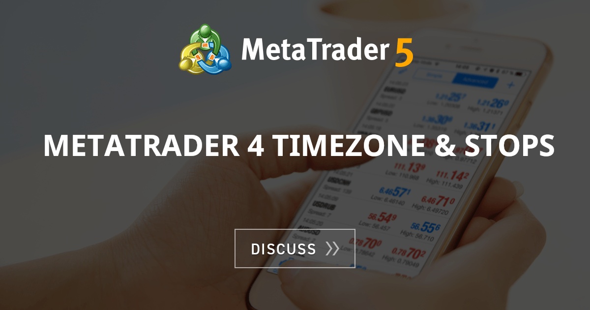 Metatrader 4 Timezone And Stops Trading Positions General Mql5 Programming Forum