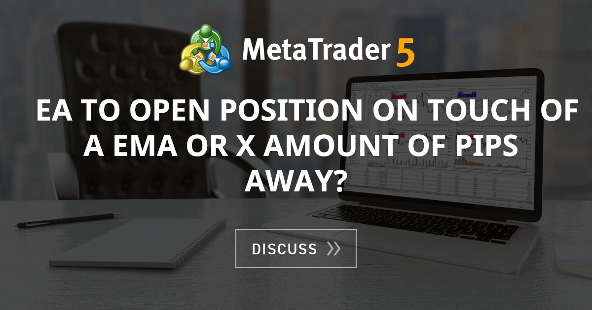 Ea To Open Position On Touch Of A Ema Or X Amount Of Pips Away Ea Forum General Mql5
