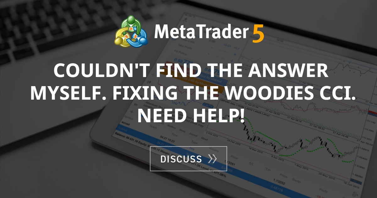 Couldn't find the answer myself. Fixing the Woodies CCI. Need Help! - Price Chart - General ...