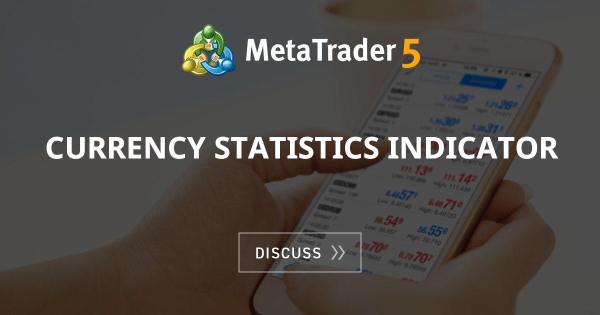 Currency Statistics Indicator - Currency Pairs - General - MQL5 programming forum
