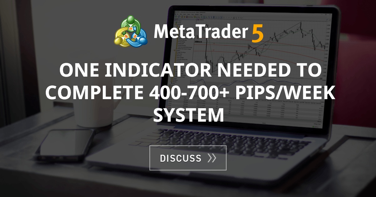 ONE indicator needed to complete 400-700+ pips/week system - Easy Trading Strategy - General ...