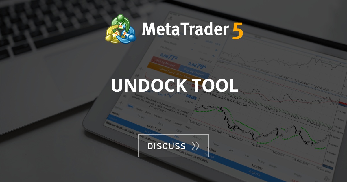 Undock tool - MetaTrader - General - MQL5 programming forum