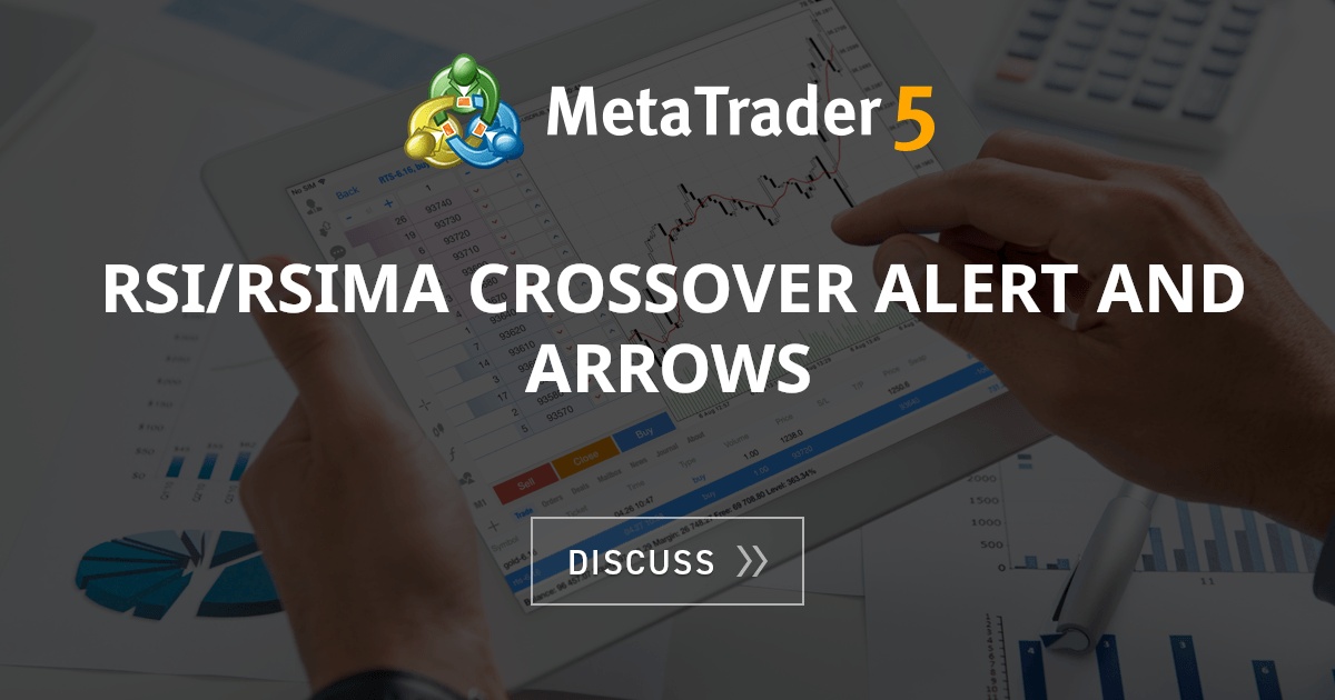 RSI/RSIMA crossover alert and arrows - Indices - General - MQL5 programming forum