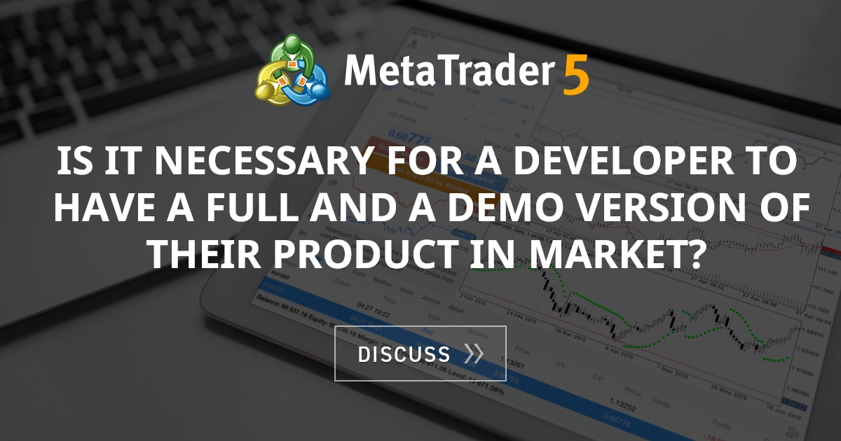 Is It Necessary For A Developer To Have A Full And A Demo Version Of Their Product In Market 