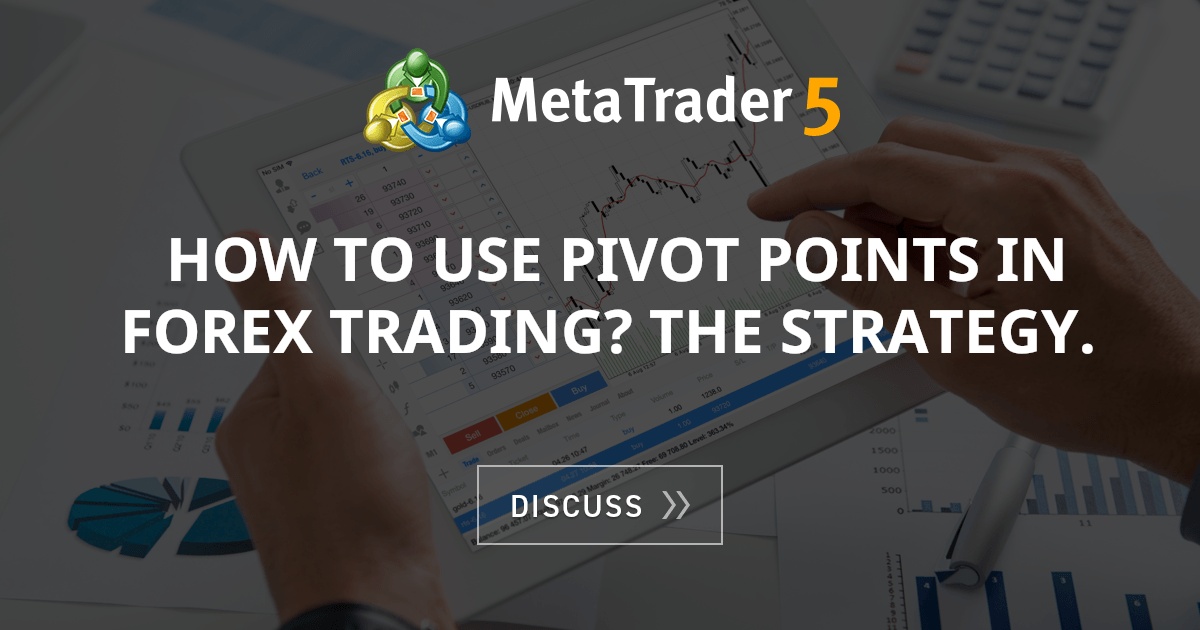 How to use Pivot points in Forex trading? The strategy. - Best Forex Trading Strategy - Trading ...