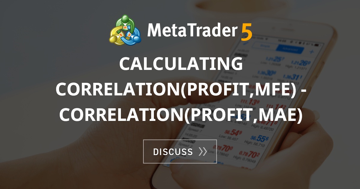 Calculating Correlationprofitmfe Correlationprofitmae Demo Trading Expert Advisors 9966