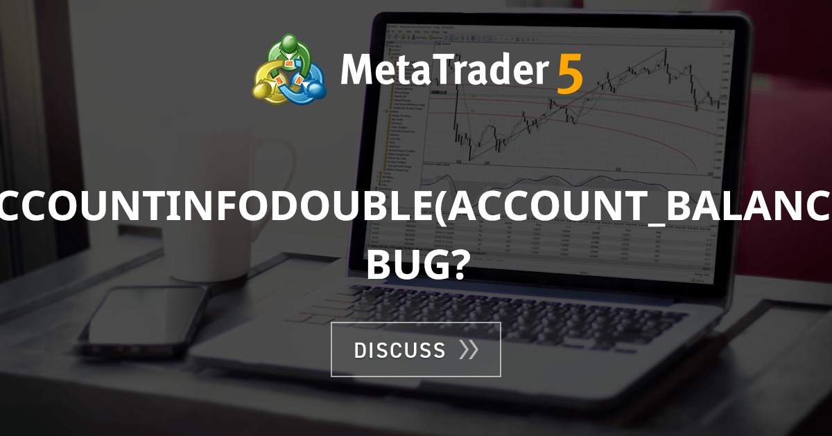 AccountInfoDouble(ACCOUNT_BALANCE) Bug? - Free Expert Advisors ...