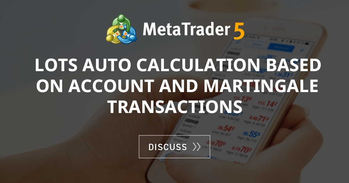 Lots Auto Calculation Based On Account And Martingale Transactions Trading Simulator Mql4