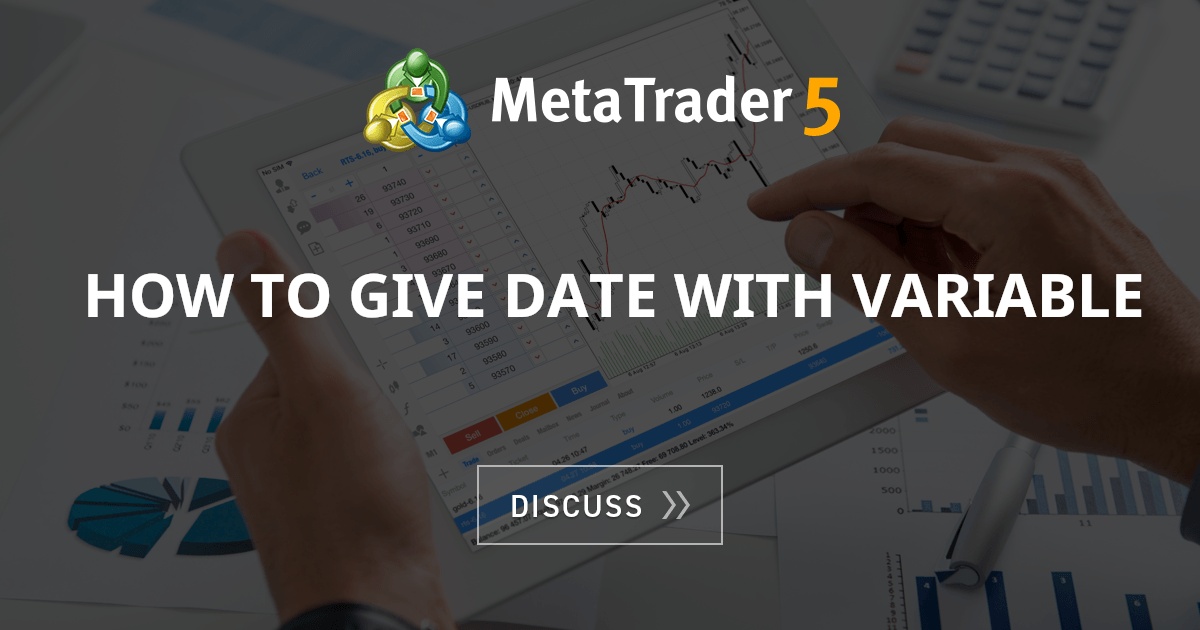 How To Give Date With Variable Forex Schedule Mql4 And Metatrader 4 Mql4 Programming Forum