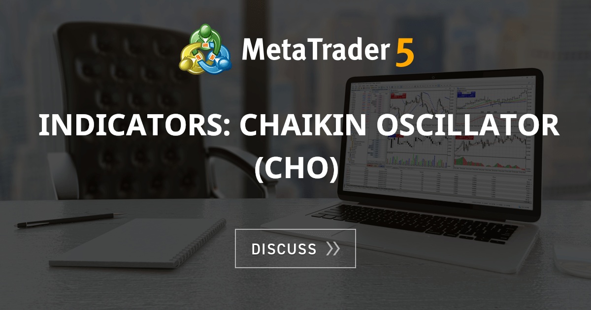 Indicators: Chaikin Oscillator (CHO) - Moving Average, MA - Articles, Library comments - MQL5 ...