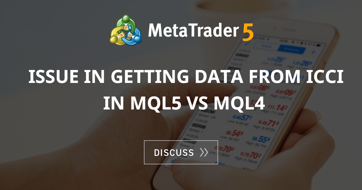 Issue in getting data from iCCI in MQL5 vs MQL4 - Symbols - Expert Advisors and Automated ...