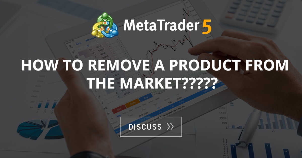 How To Remove A Product From The Market Expert Advisor General Mql5 Programming Forum