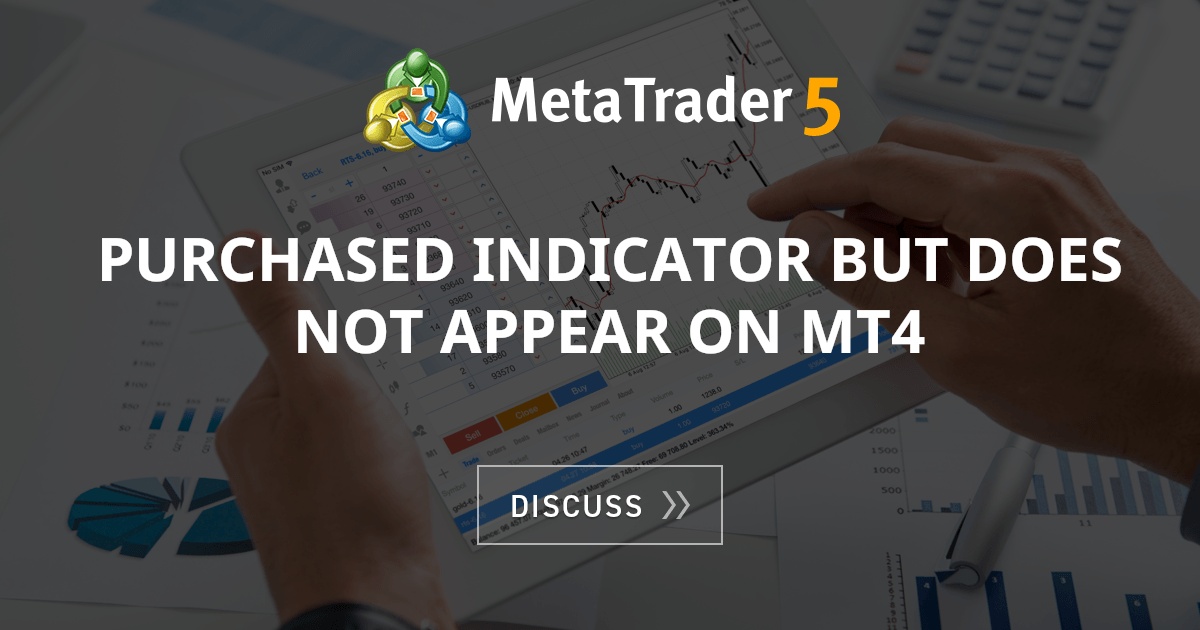 purchased indicator but does not appear on mt4 - MT4 - General - MQL5 programming forum
