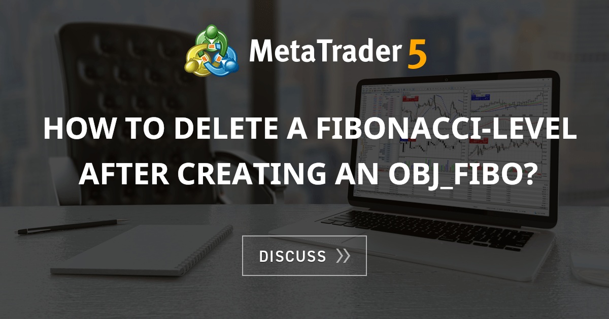 How to delete a Fibonacci-Level after creating an OBJ_FIBO? - Fibonacci - MQL4 and MetaTrader 4 ...