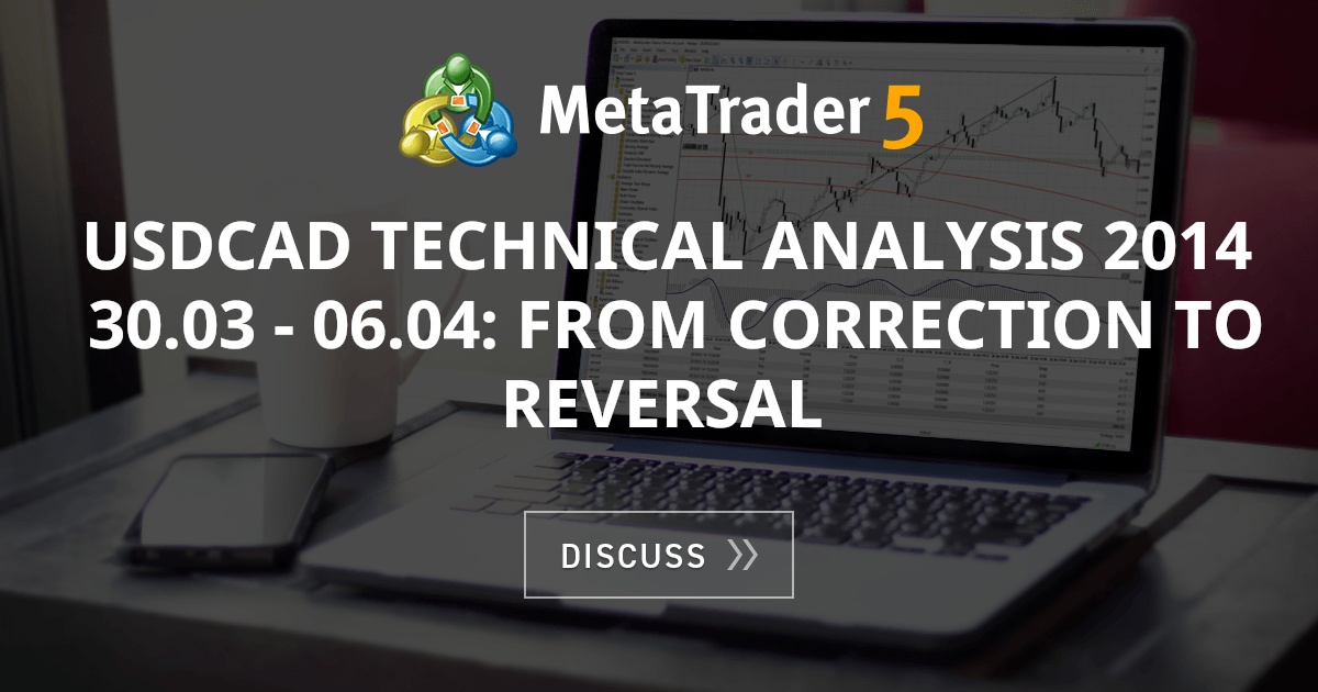 USDCAD Technical Analysis 2014 30.03 - 06.04: From Correction to Reversal - Trend Indicators ...