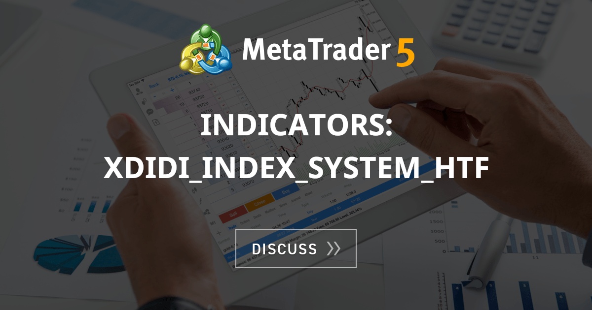 Indicators: XDidi_Index_System_HTF - Indices - Articles, Library comments - MQL5 programming forum
