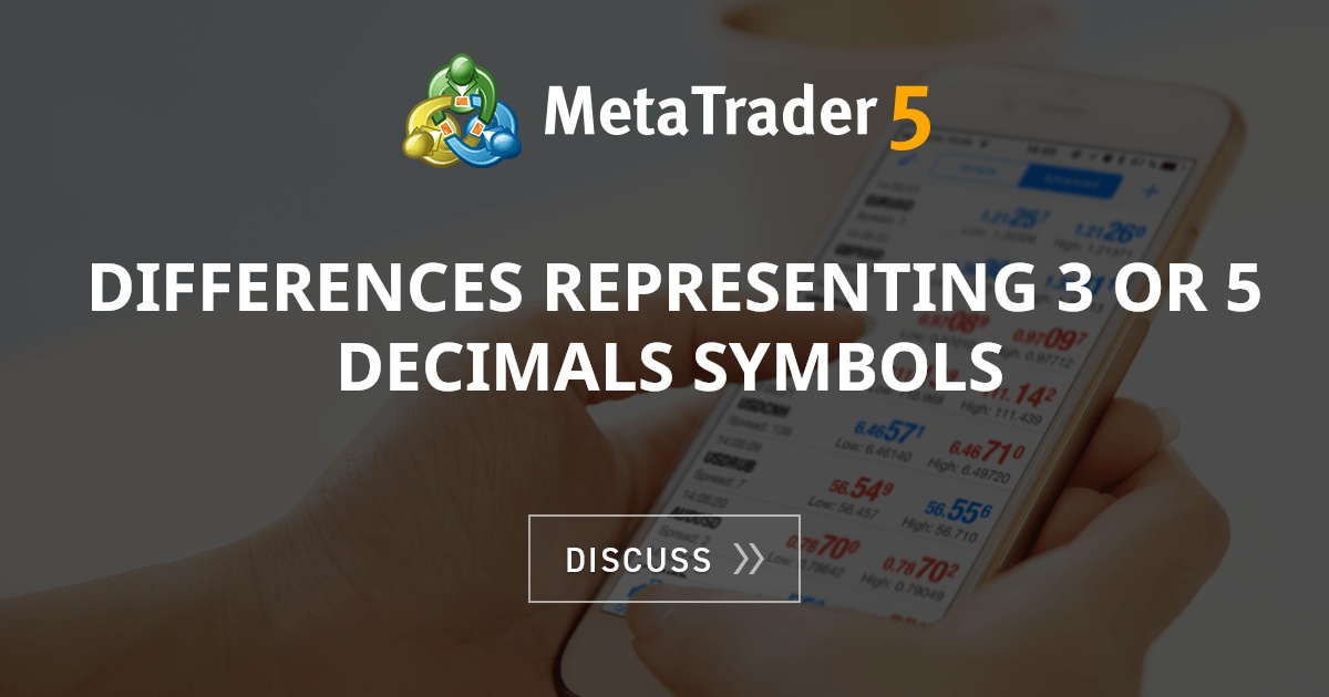 Differences representing 3 or 5 decimals symbols - Symbols - Expert Advisors and Automated ...