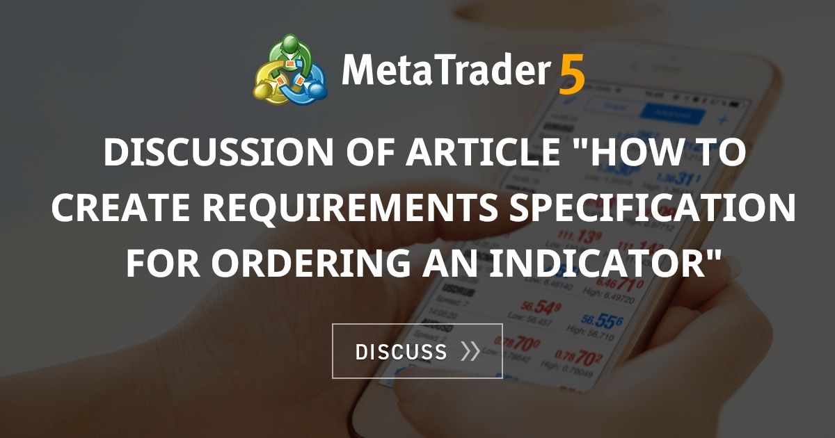 Discussion of article "How to create Requirements Specification for ordering an indicator" - Day ...