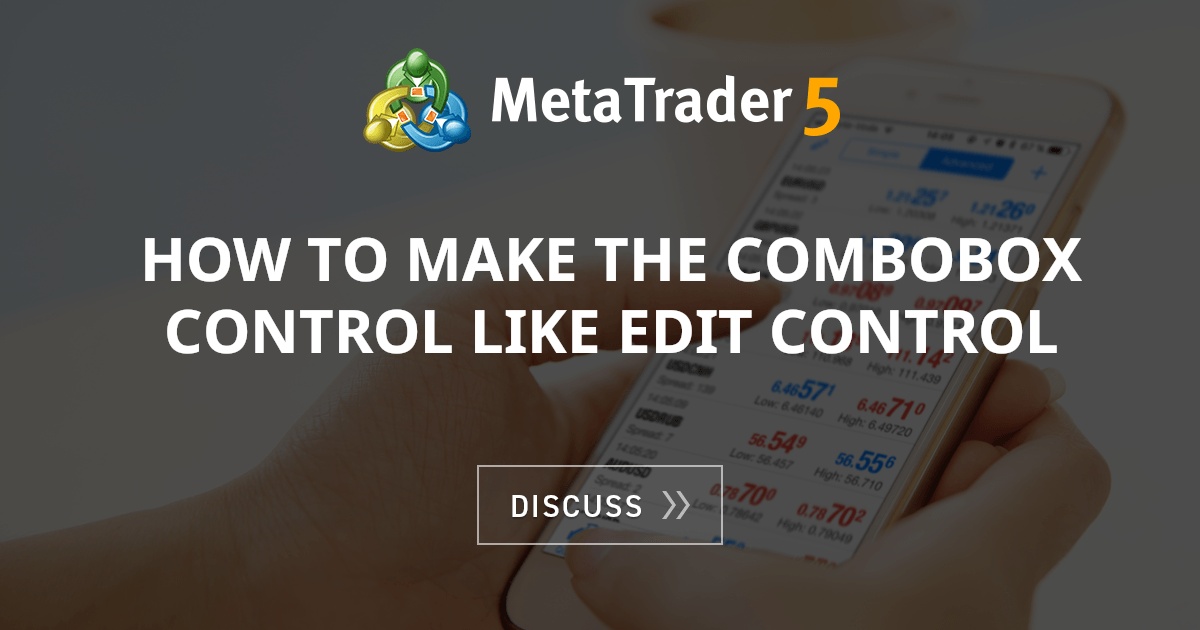 How to make the ComboBox control like Edit control - Symbols - General - MQL5 programming forum