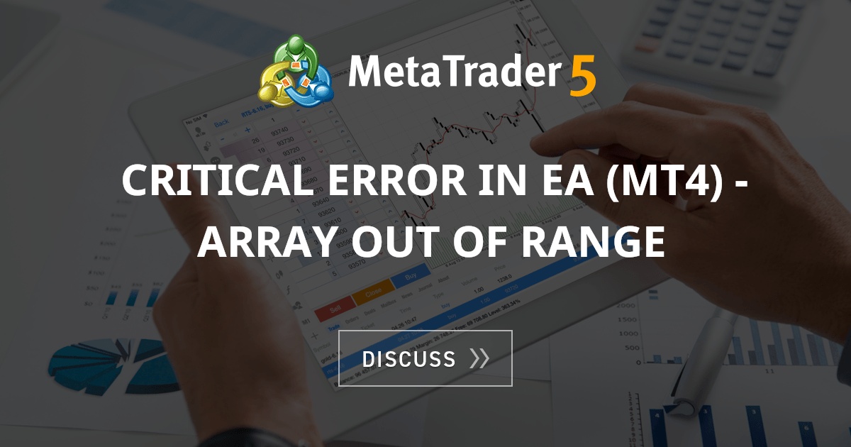 Critical Error In Ea Mt4 Array Out Of Range Trailing Stop Mql4 And Metatrader 4 Mql4 1573