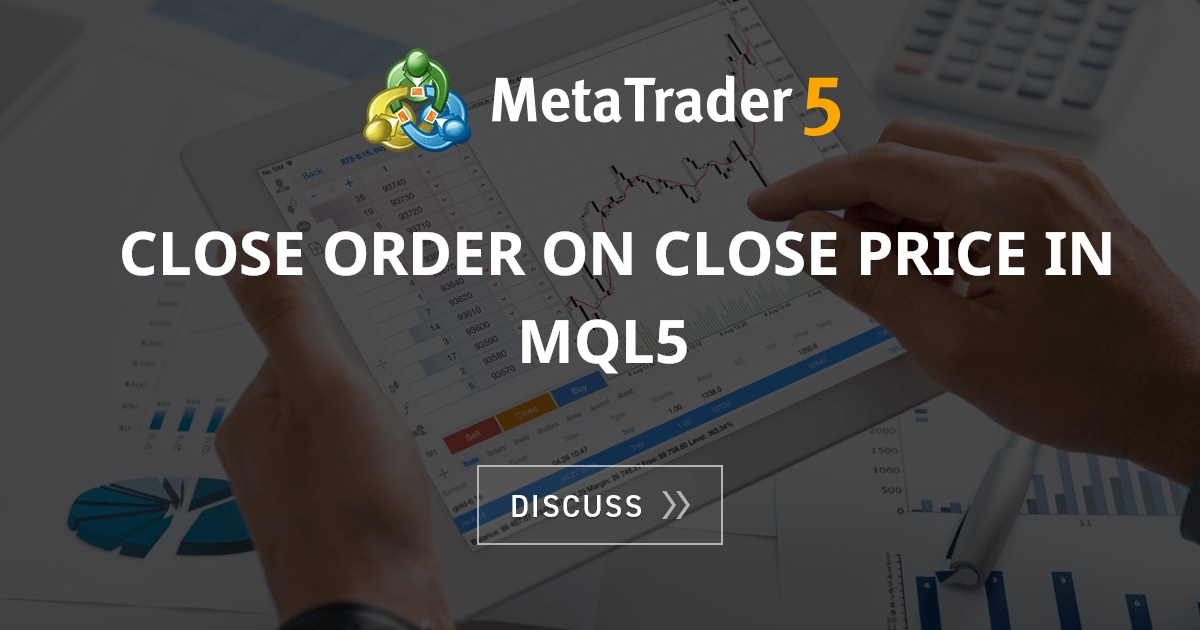 Close order on close price in MQL5 - PPI (Producer Price Index) - General - MQL5 programming forum