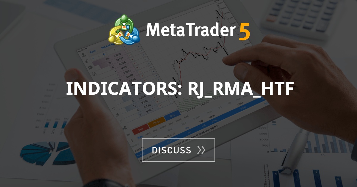 Indicators: Rj_RMA_HTF - Indices - Articles, Library comments - MQL5 programming forum
