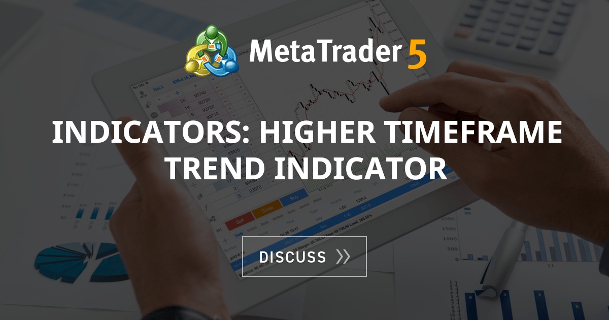 Indicators: Higher TimeFrame Trend Indicator - Trend Indicators - Articles, Library comments ...
