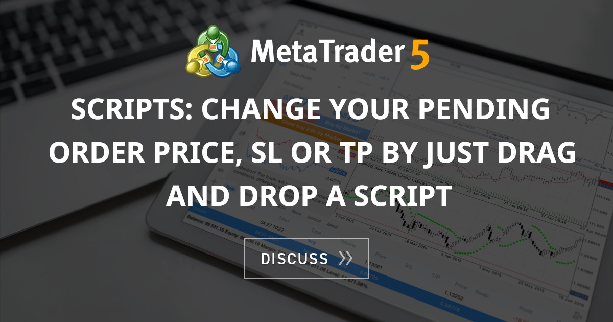 Scripts: Change your pending order PRICE, SL or TP by just drag and drop a script - Take Profit ...