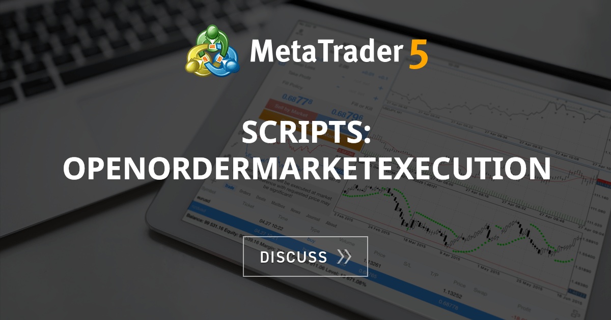 Scripts Openordermarketexecution Trend Trading Articles Library Comments Mql5