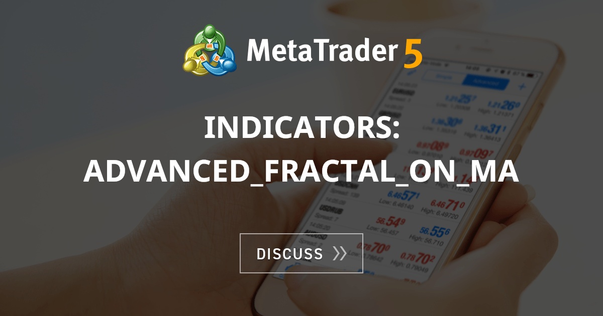 Indicators: Advanced_Fractal_On_MA - Moving Average, MA - Articles, Library comments - MQL5 ...