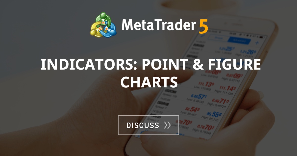 Indicators: Point & Figure Charts - Price Chart - Articles, Library comments - MQL5 programming ...