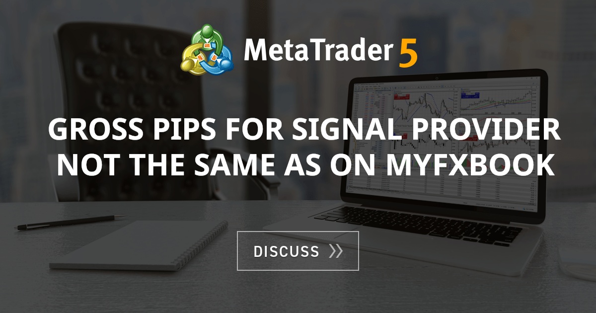Gross Pips for signal provider not the same as on myfxbook - Signals Providers - General - MQL5 ...