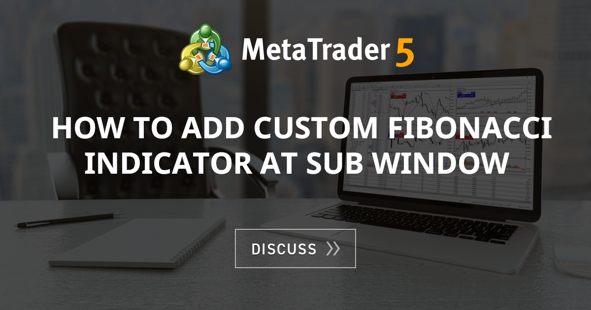 how to add custom Fibonacci indicator at sub window - Indices - Technical Indicators - MQL5 ...