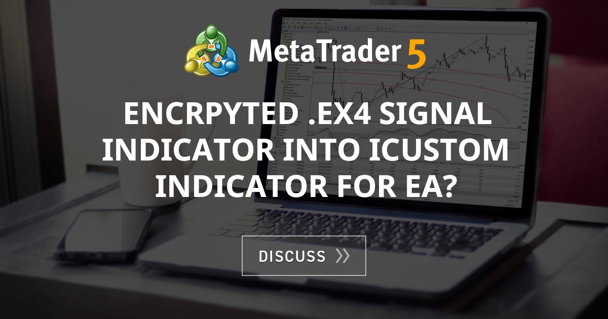 Encrpyted .ex4 signal indicator into iCustom indicator for EA? - Trading Signals - MQL4 and ...
