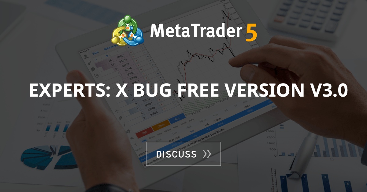 Experts: X bug free version v3.0 - Timeframes - Articles, Library comments - MQL5 programming forum