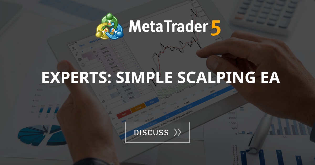 Experts: Simple Scalping EA - Scalping - Articles, Library comments - MQL5 programming forum