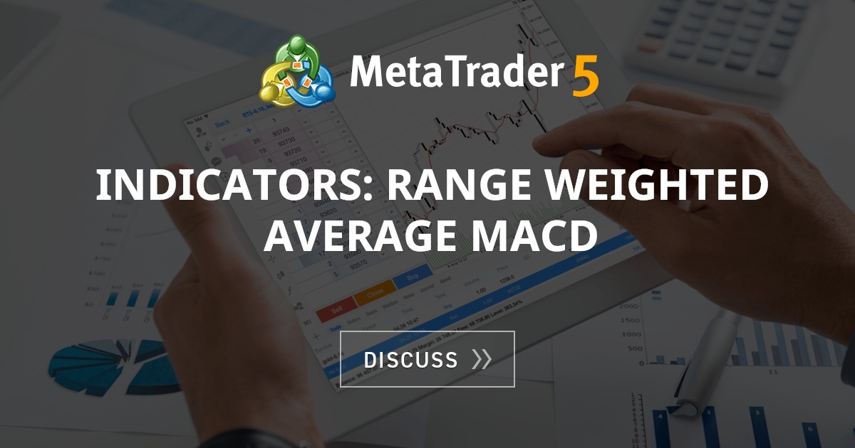 Indicators Range Weighted Average Macd Articles Library Comments Mql5 Programming Forum 9814