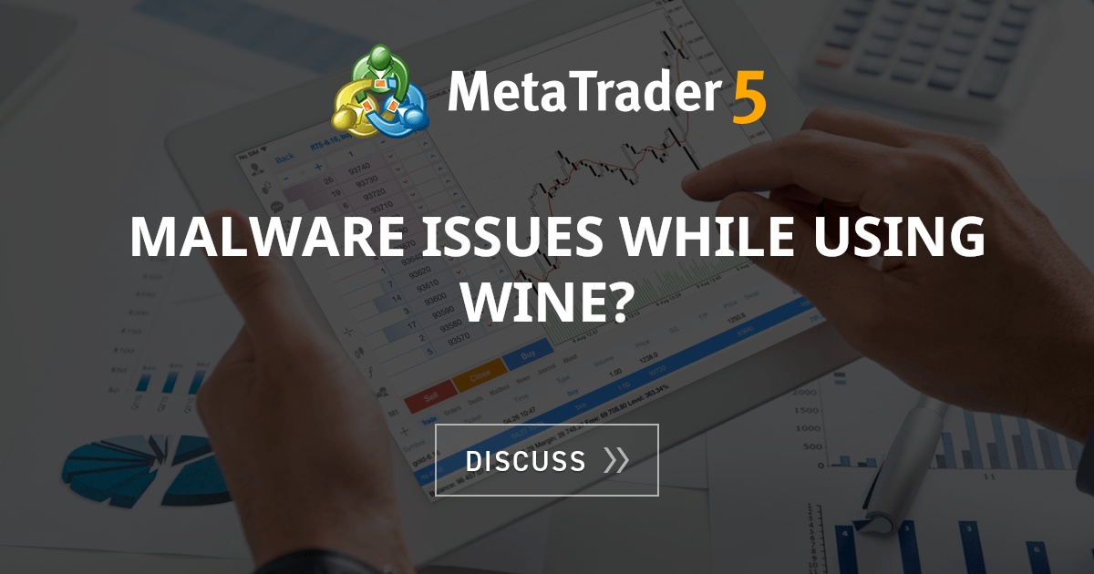 Malware Issues While Using Wine Metatrader 4 General Mql5 Programming Forum