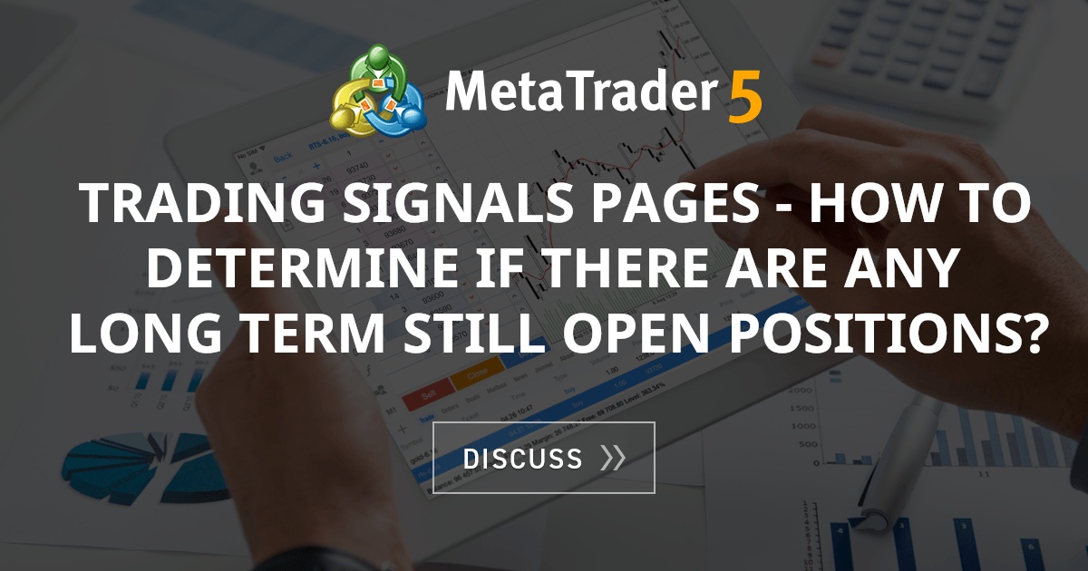 Trading Signals pages - how to determine if there are any long term still open positions ...