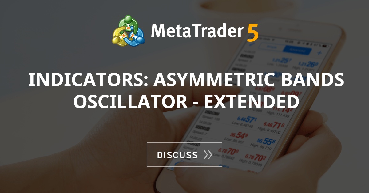 Indicators: Asymmetric bands oscillator - extended - Articles, Library comments - MQL5 ...