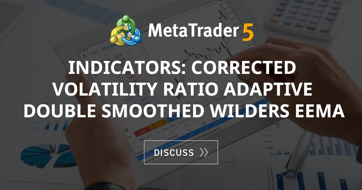 Indicators: Corrected volatility ratio adaptive double smoothed Wilders eEMA - Articles, Library ...