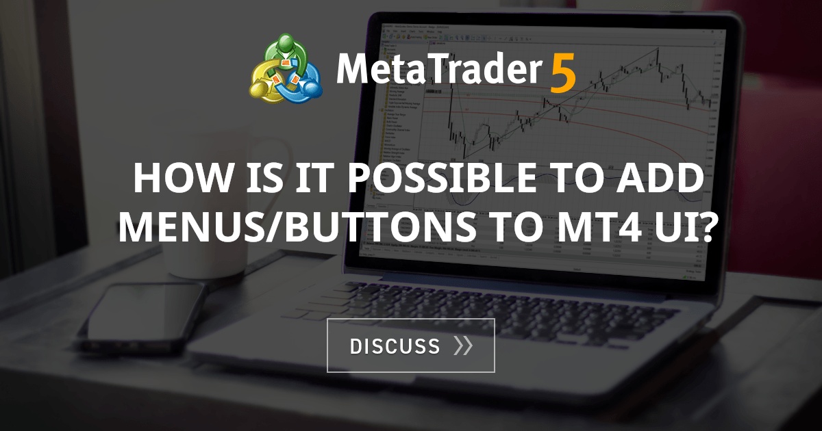 How Is It Possible To Add Menusbuttons To Mt4 Ui Mt4 General 3721